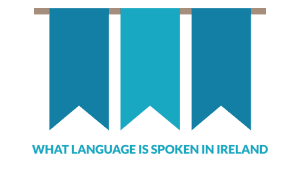 What Language is Spoken in Ireland? - UTS